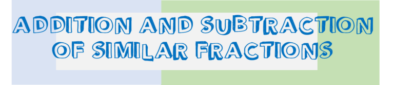 Addition and Subtraction of Similar Fractions | MATH LOVER
