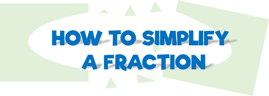 How to Simplify a Fraction? | MATH LOVER