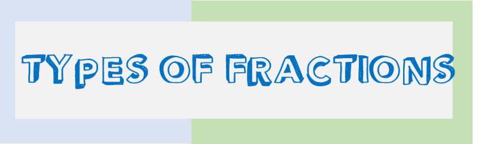Types of Fractions | MATH LOVER